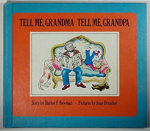 Tell Me Grandma Tell Me, Grandpa by Shirlee Newman | Goodreads