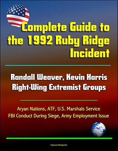Complete Guide to the 1992 Ruby Ridge Incident, Randall Weaver, Kevin ...