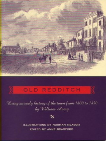 Old Redditch, Being an Early History of the Town by William Avery | Goodreads