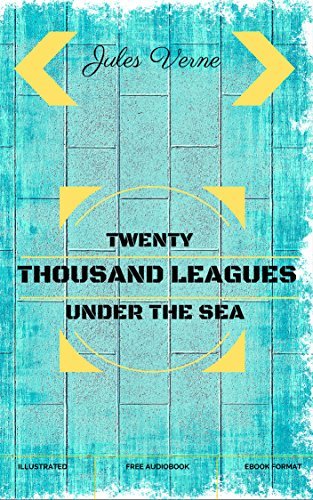 Twenty Thousand Leagues Under The Sea: Illustrated by Jules Verne ...
