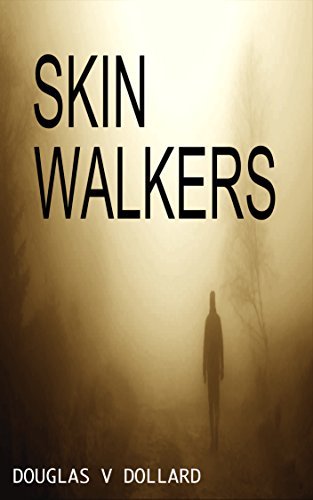 Skin Walkers by Douglas V. Dollard | Goodreads