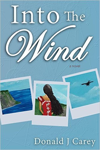 Into The Wind by Donald J. Carey | Goodreads
