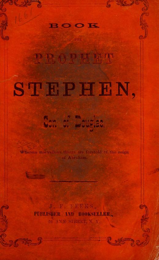 Book of the Prophet Stephen, Son of Douglas: Wherein Marvellous Things ...