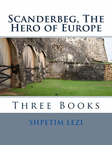 Scanderbeg, The Hero of Europe by Shpëtim Lezi | Goodreads