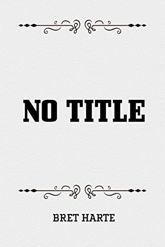 No Title by Bret Harte | Goodreads