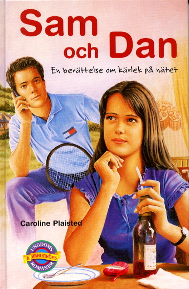 Sam och Dan: en berättelse om kärlek på nätet by Caroline Plaisted ...