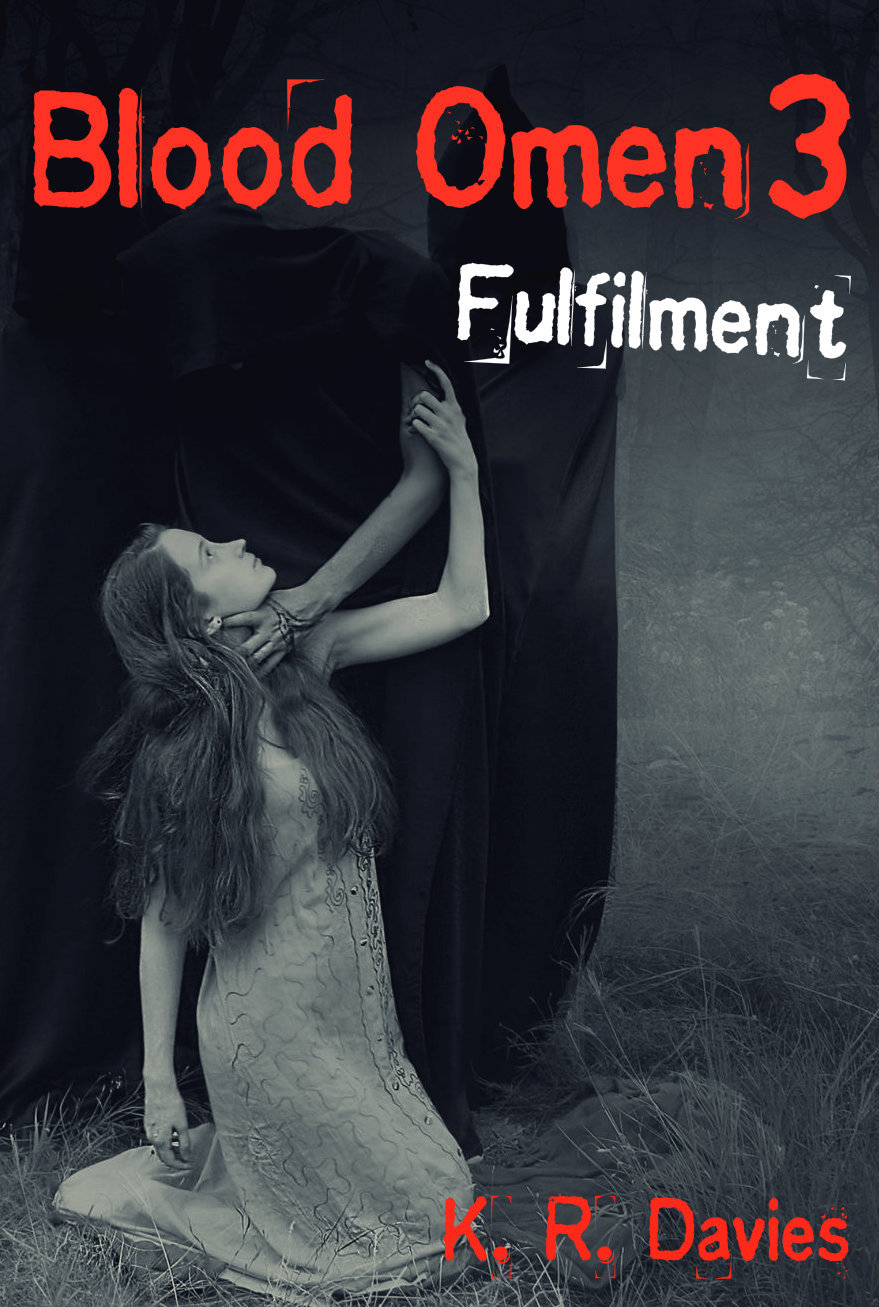 Blood Omen Book III: Fulfilment by Katie Ruth Davies | Goodreads