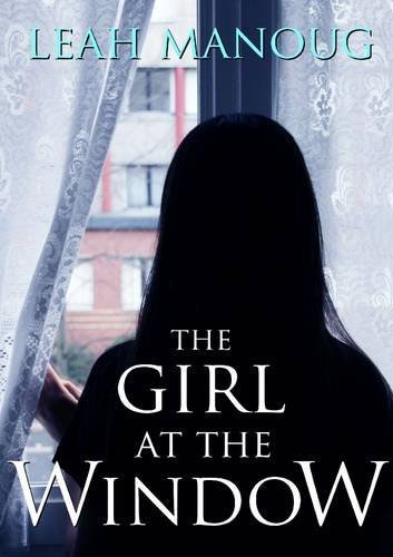 The Girl at the Window by Leah Manoug | Goodreads