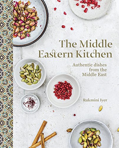 The Middle Eastern Kitchen by Rukmini Iyer | Goodreads