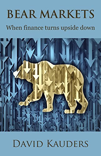 Bear Markets: When finance turns upside down by David Kauders | Goodreads