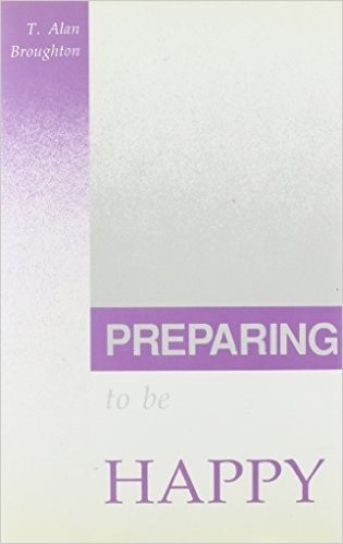 Preparing to Be Happy (Carnegie-mellon Poetry) by T. Alan Broughton ...