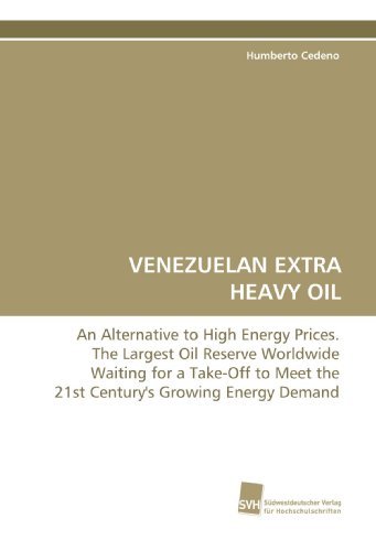 VENEZUELAN EXTRA HEAVY OIL: An Alternative to High Energy Prices. The ...