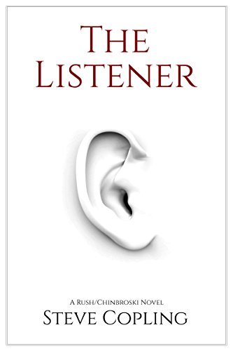 The Listener (Rush/Chinbroski, #1) by Steve Copling | Goodreads