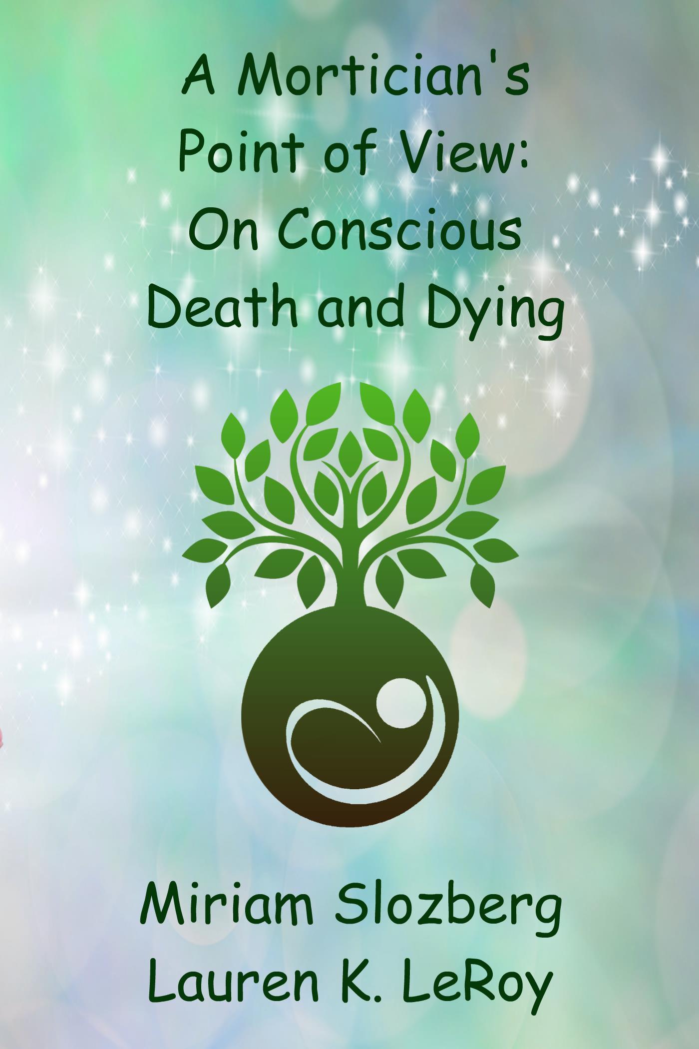 A Mortician's Point of View: On Conscious Death and Dying by Miriam ...