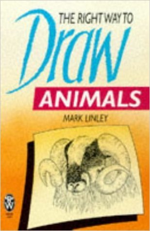 The Right Way to Draw Animals by Mark Linley | Goodreads