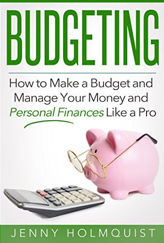 Budgeting: How to Make a Budget and Manage Your Money and Personal ...