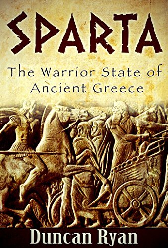 Sparta: The Warrior State of Ancient Greece by Duncan Ryan | Goodreads