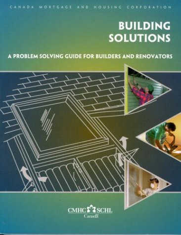 Building Solutions: A Problem Solving Guide for Builders and Renovators ...