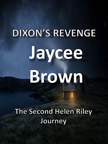 Dixon's Revenge: The 2nd Helen Riley Journey by Jaycee Brown | Goodreads