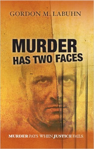 Murder Has Two Faces by Gordon Labuhn | Goodreads