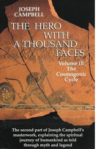 The Hero with a Thousand Faces: The Cosmogonic Cycle by Joseph Campbell ...