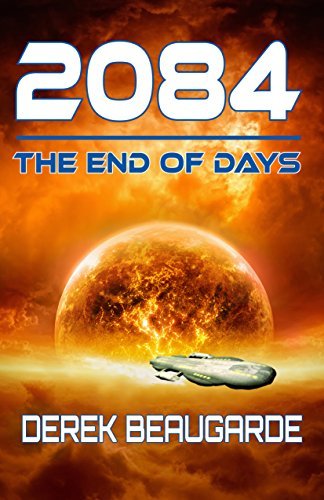 2084 The End of Days (The 2084 Trilogy Book 1) by Derek Beaugarde ...