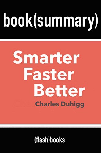 Summary and Analysis: Smarter Faster Better: The Secrets of Being ...