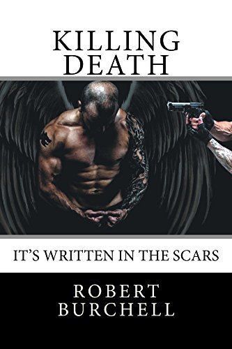 Killing Death: It's Written in the Scars by Robert Burchell | Goodreads
