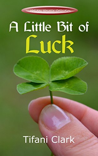 A Little Bit of Luck (Holiday Novella Collection) by Tifani Clark ...