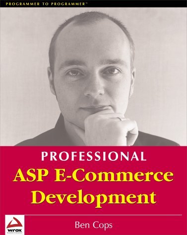 Professional E-Commerce Development: With Asp, Visual Basic, SQL Server 2000 and Com+ by Wrox ...