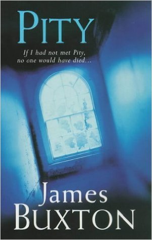 Pity by James Buxton | Goodreads