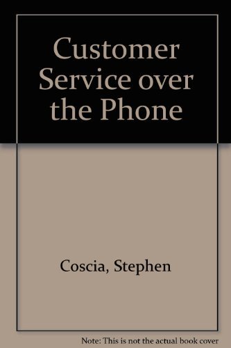 Customer Service over the Phone by Stephen Coscia | Goodreads