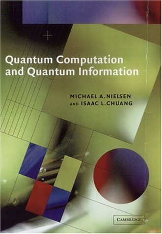 Quantum Computation and Quantum Information by Michael A. Nielsen ...