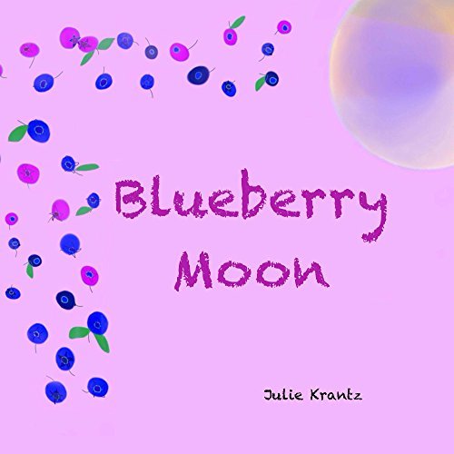 Blueberry Moon: A Children's Picture Book about Feelings by Julie ...