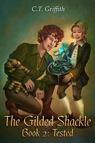 Tested (The Gilded Shackle Book 2) by C.T. Griffith | Goodreads