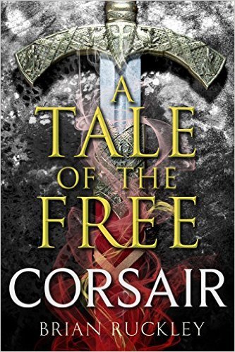 A Tale of the Free: Corsair by Brian Ruckley | Goodreads