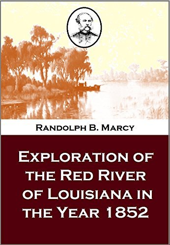 Exploration of the Red River of Louisiana in the Year 1852 by Randolph ...