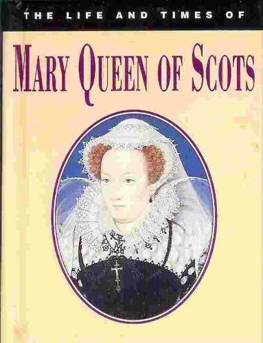 The Life and Times of Mary Queen Of Scots by James Brown | Goodreads