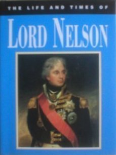 The Life and Times of Lord Nelson by James Brown | Goodreads