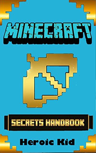 MINECRAFT: Minecraft Secrets Handbook: Over 120 Ultimate Minecraft Game ...
