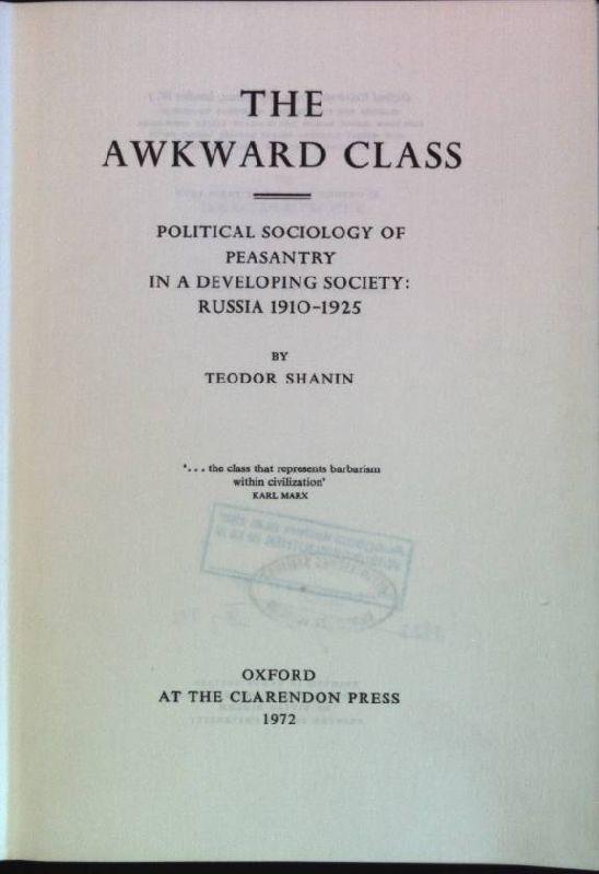 The awkward class: political sociology of peasantry in a developing ...
