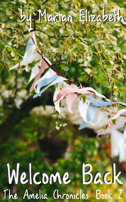 Welcome Back (The Amelia Chronicles, #2) by Marian Elizabeth | Goodreads