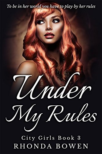 Under My Rules (City Girls #3) by Rhonda Bowen | Goodreads