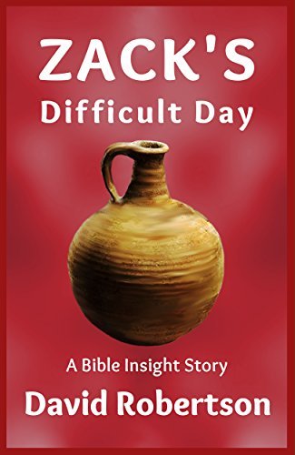 Zack's Difficult Day (Bible Insight Story #1) by David Robertson ...
