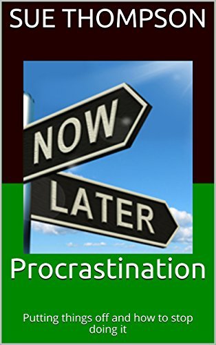 Procrastination: Putting Things Off And How To Stop Doing It by Sue ...