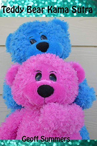 Teddy Bear Kama Sutra by Geoff Summers | Goodreads