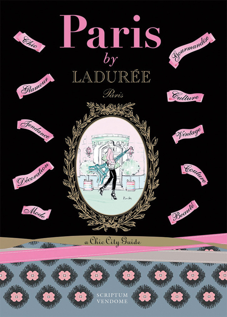 Paris by Ladurée: A Chic City Guide (Laduree) by Serge Gleizes | Goodreads