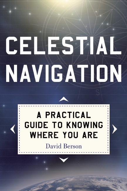 Celestial Navigation: A Practical Guide to Knowing Where You Are by ...