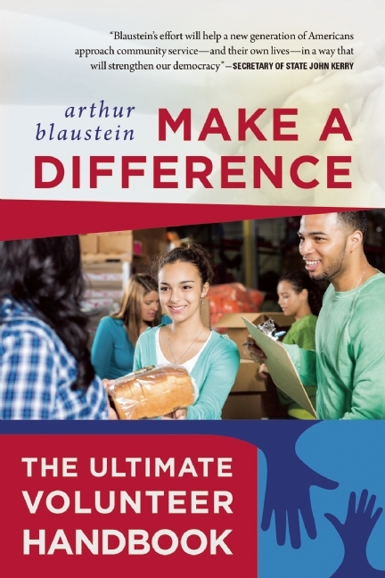 Make a Difference: The Ultimate Volunteer Handbook by Arthur Blaustein ...