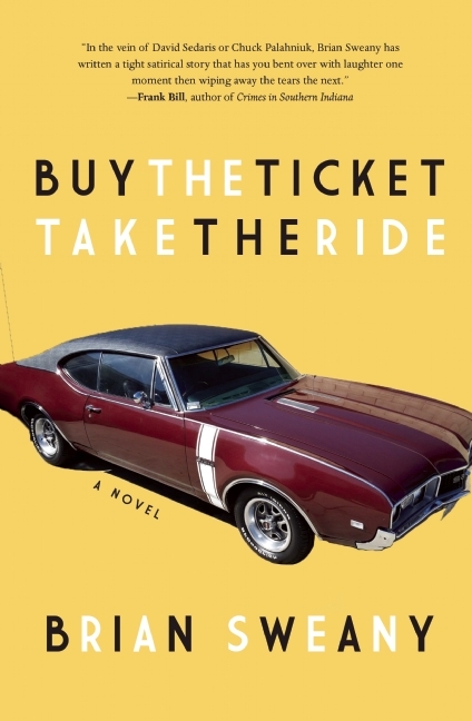Buy the Ticket, Take the Ride: A Novel by Brian Sweany | Goodreads